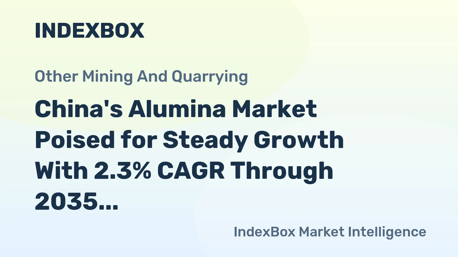 China's Alumina Market Poised for Steady Growth With 2.3% CAGR Through 2035