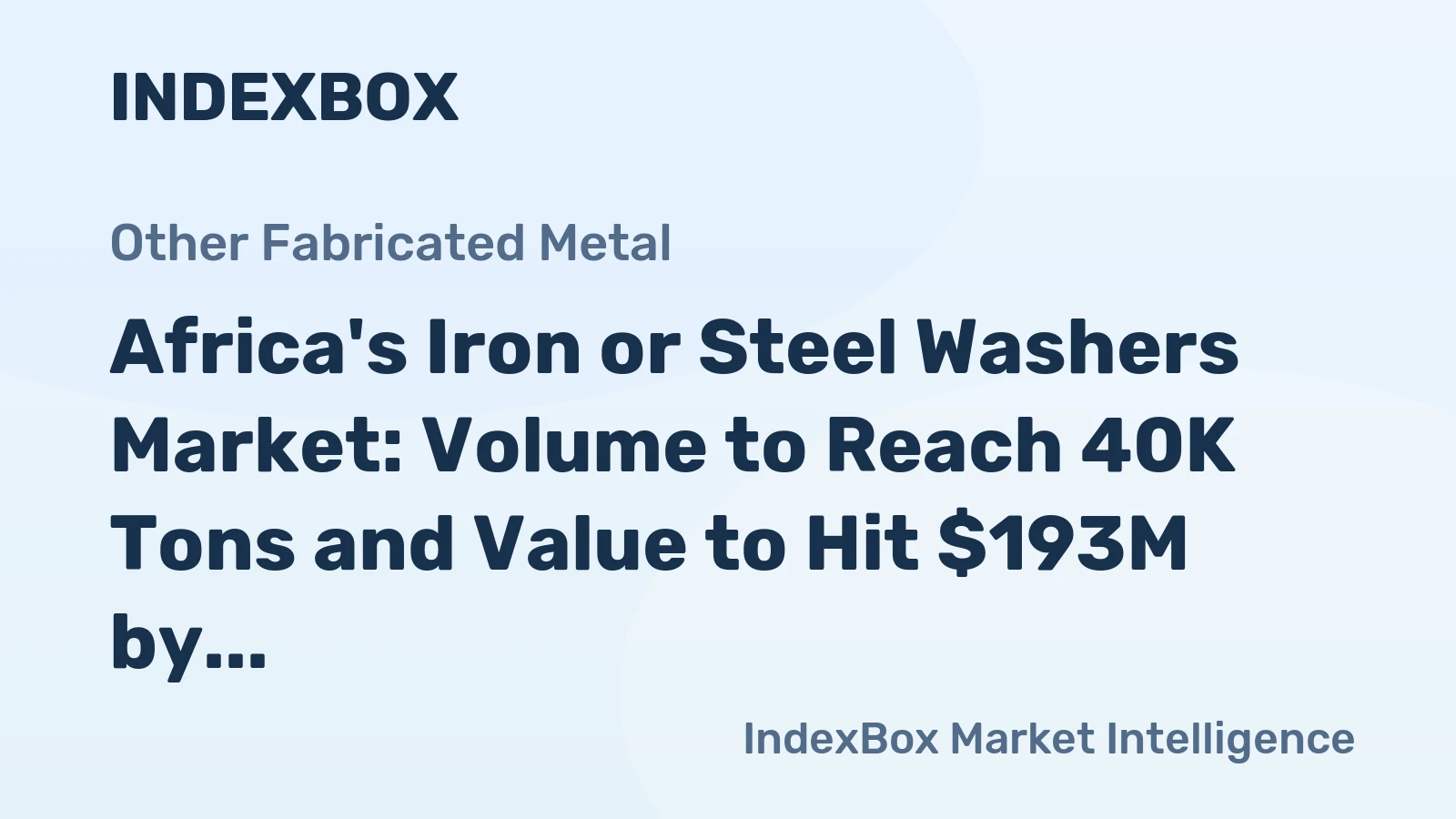 Africa's Iron or Steel Washers Market: Volume to Reach 40K Tons and Value to Hit $193M by 2035
