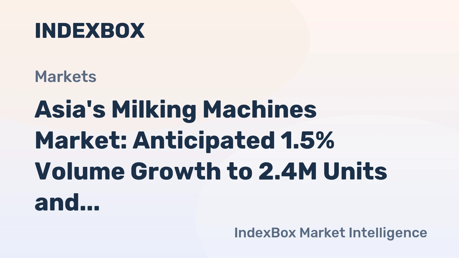 Asia's Milking Machines Market: Anticipated 1.5% Volume Growth to 2.4M Units and 1.8% Value Growth to $4.6B by 2035