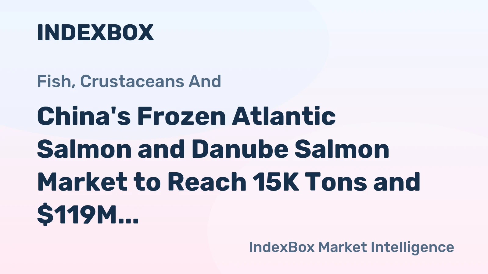 China's Frozen Atlantic Salmon and Danube Salmon Market to Reach 15K Tons and $119M by 2035