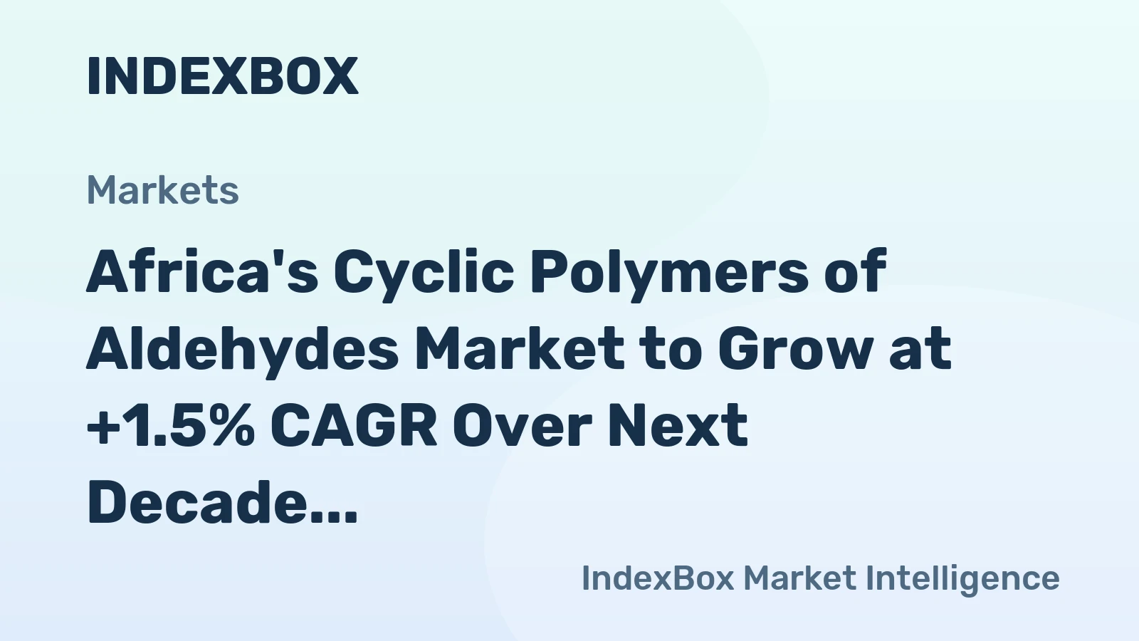Africa's Cyclic Polymers of Aldehydes Market to Grow at +1.5% CAGR Over Next Decade