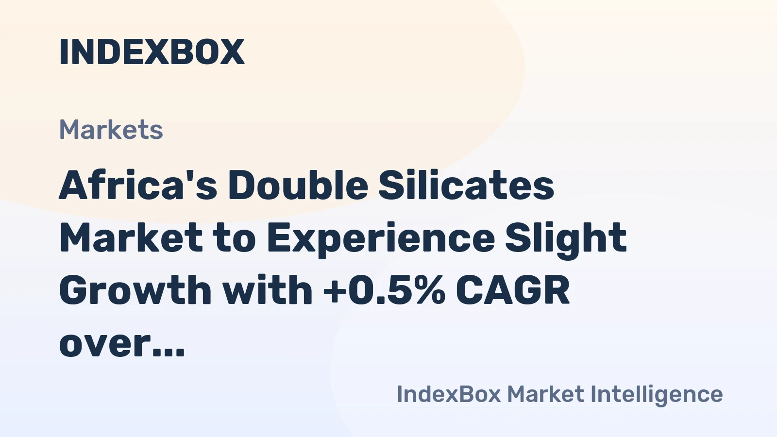 Africa's Double Silicates Market to Experience Slight Growth with +0.5% CAGR over Next Decade