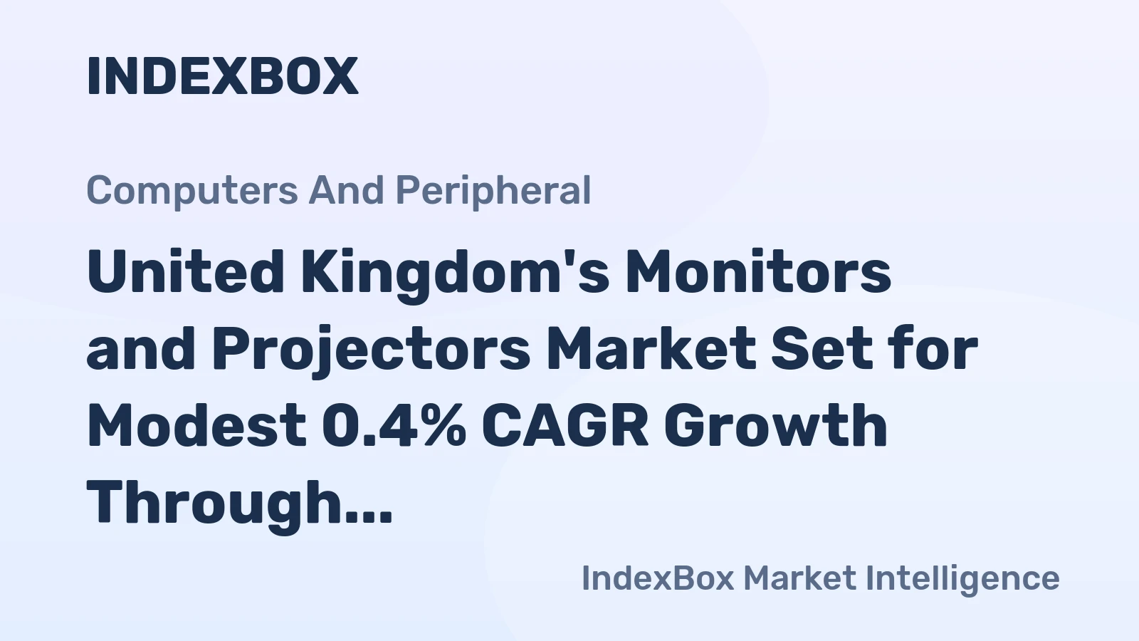 United Kingdom's Monitors and Projectors Market Set for Modest 0.4% CAGR Growth Through 2035