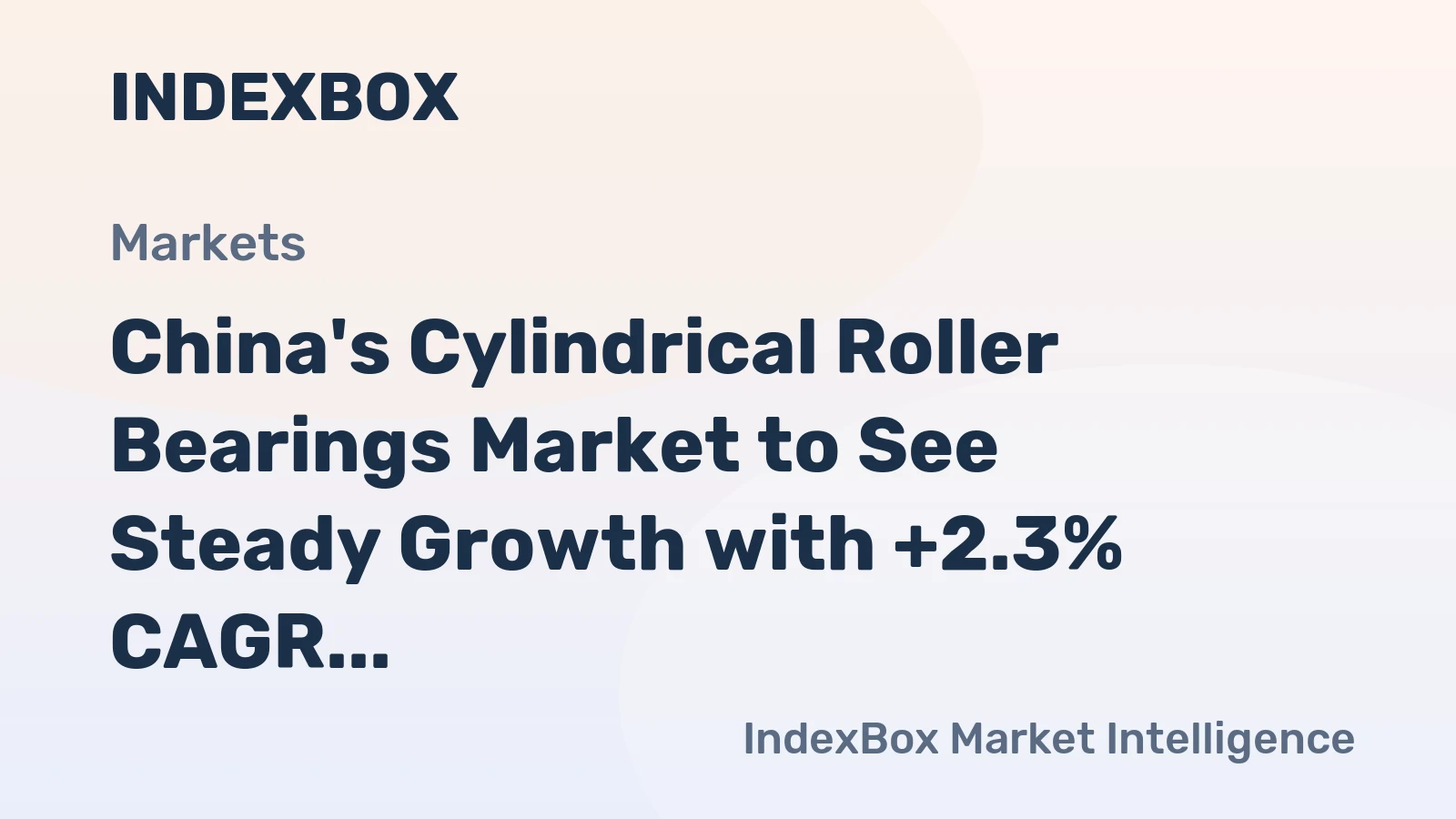 China's Cylindrical Roller Bearings Market to See Steady Growth with +2.3% CAGR through 2035, Reaching $2.1B in Value