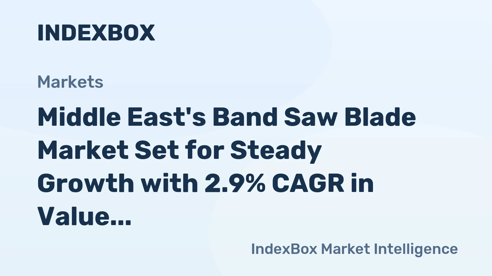 Middle East's Band Saw Blade Market Set for Steady Growth with 2.9% CAGR in Value