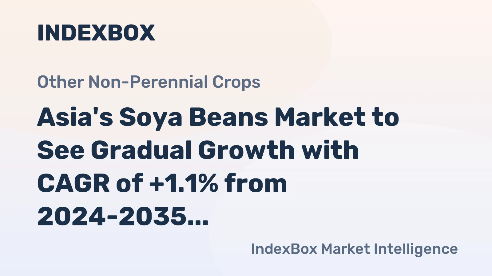 Asia's Soya Beans Market to See Gradual Growth with CAGR of +1.1% from 2024-2035