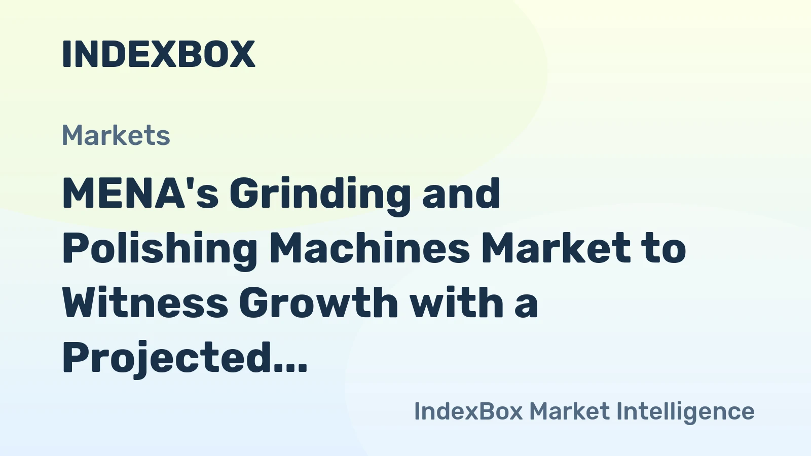 MENA's Grinding and Polishing Machines Market to Witness Growth with a Projected CAGR of +3.7% by 2035
