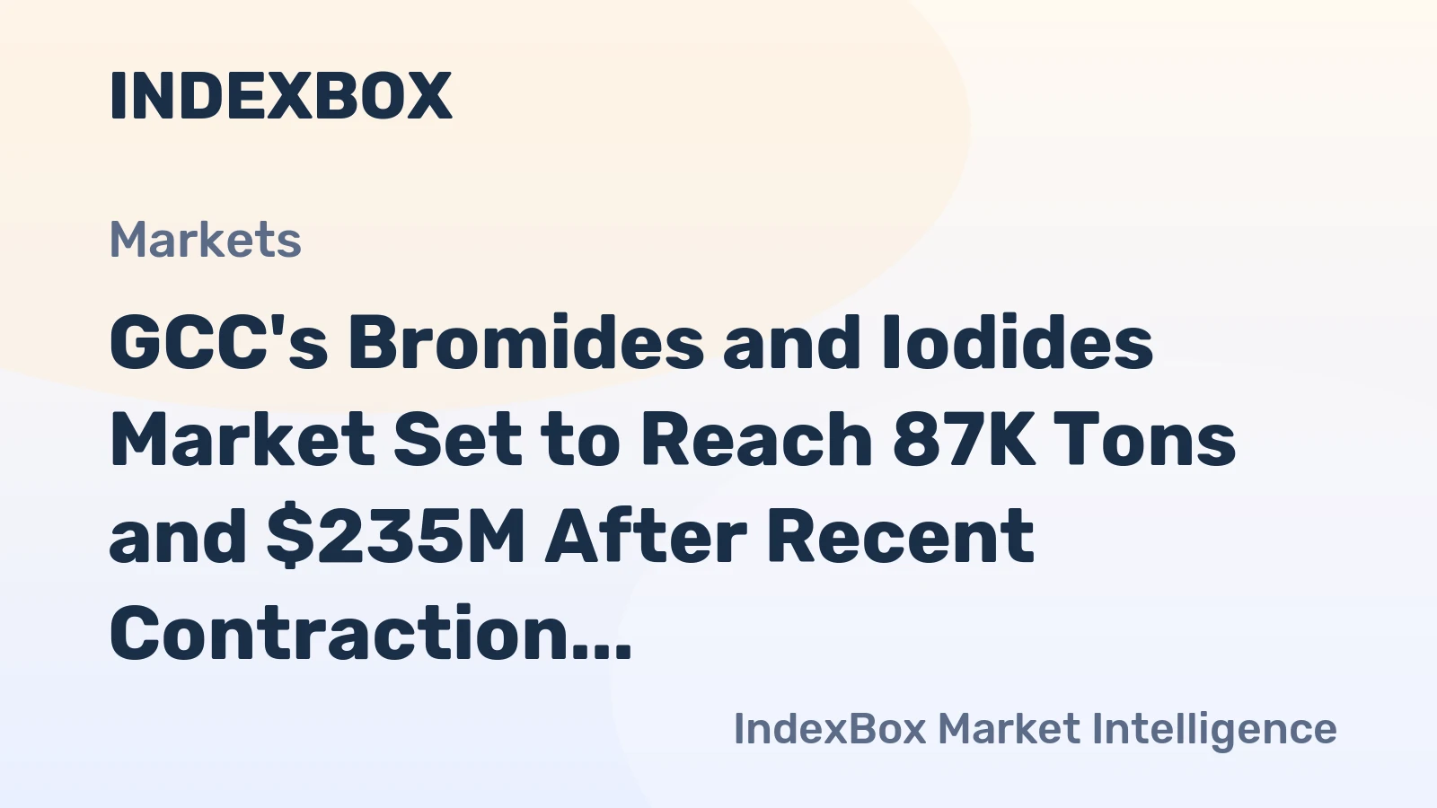 GCC's Bromides and Iodides Market Set to Reach 87K Tons and $235M After Recent Contraction
