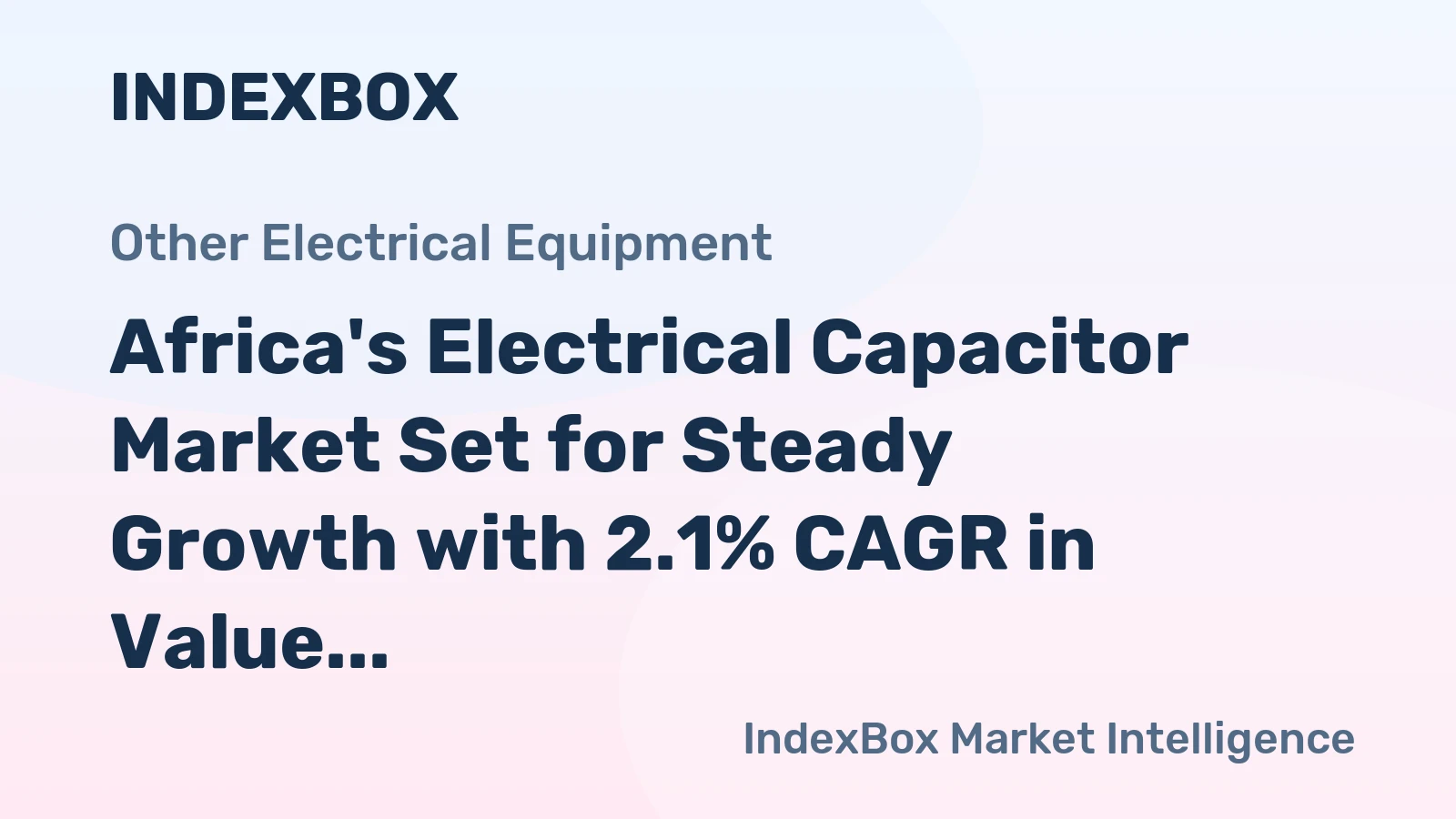 Africa's Electrical Capacitor Market Set for Steady Growth with 2.1% CAGR in Value Through 2035