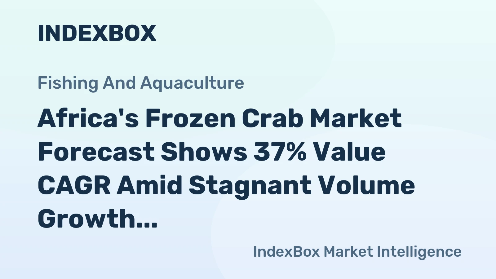 Africa's Frozen Crab Market Forecast Shows 37% Value CAGR Amid Stagnant Volume Growth