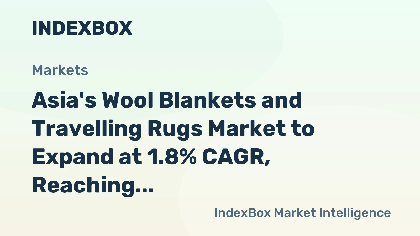 Asia's Wool Blankets and Travelling Rugs Market to Expand at 1.8% CAGR, Reaching 70M Units by 2035