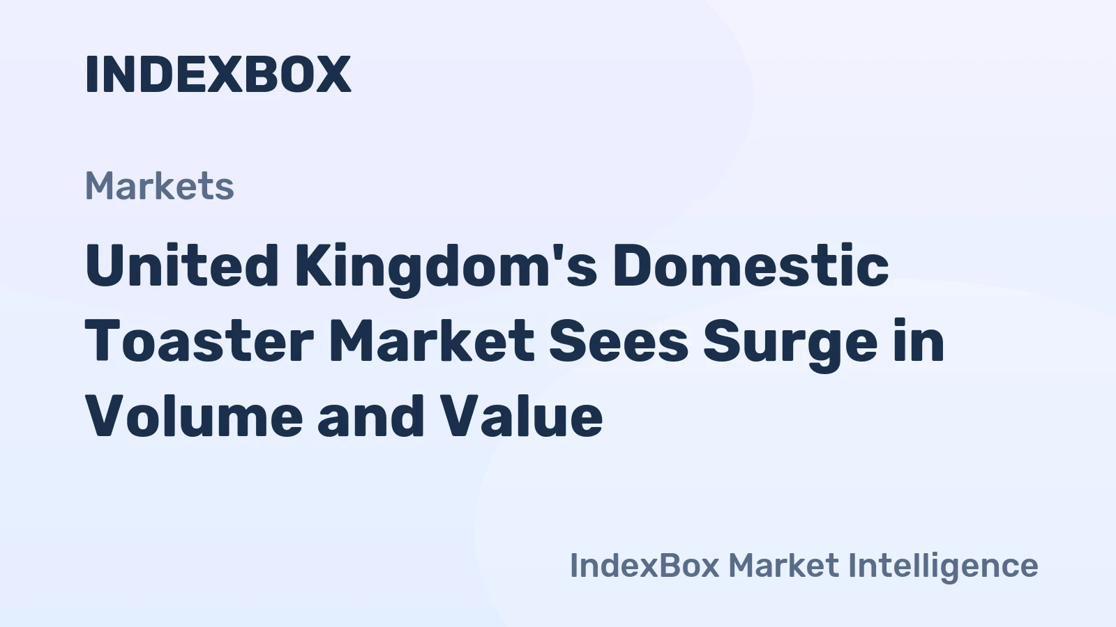 United Kingdom's Domestic Toaster Market Sees Surge in Volume and Value