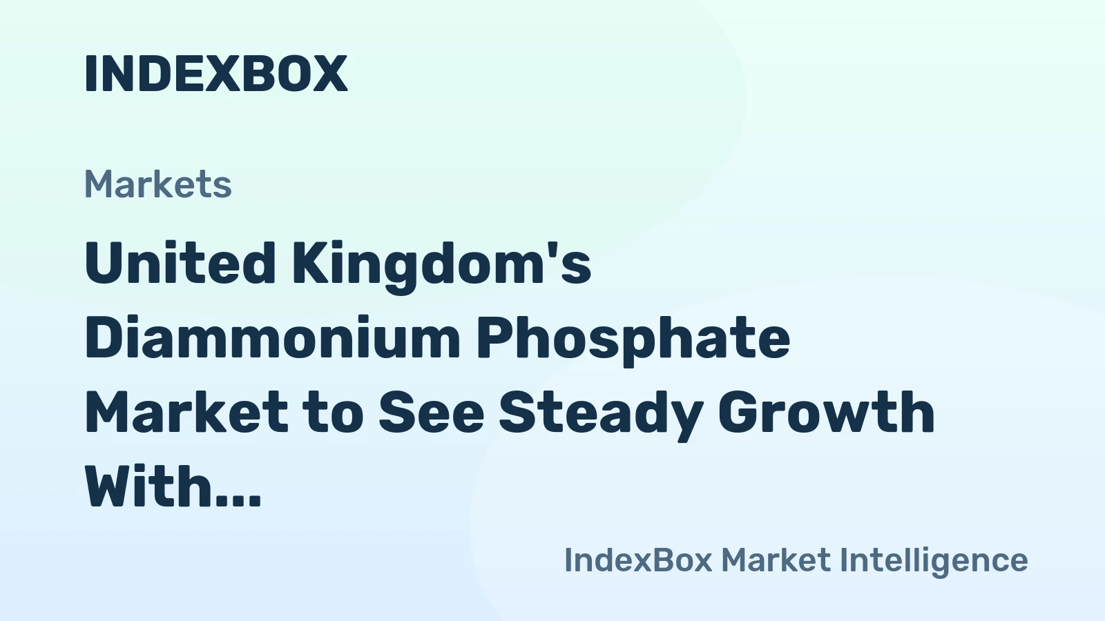 United Kingdom's Diammonium Phosphate Market to See Steady Growth With a +1.8% CAGR