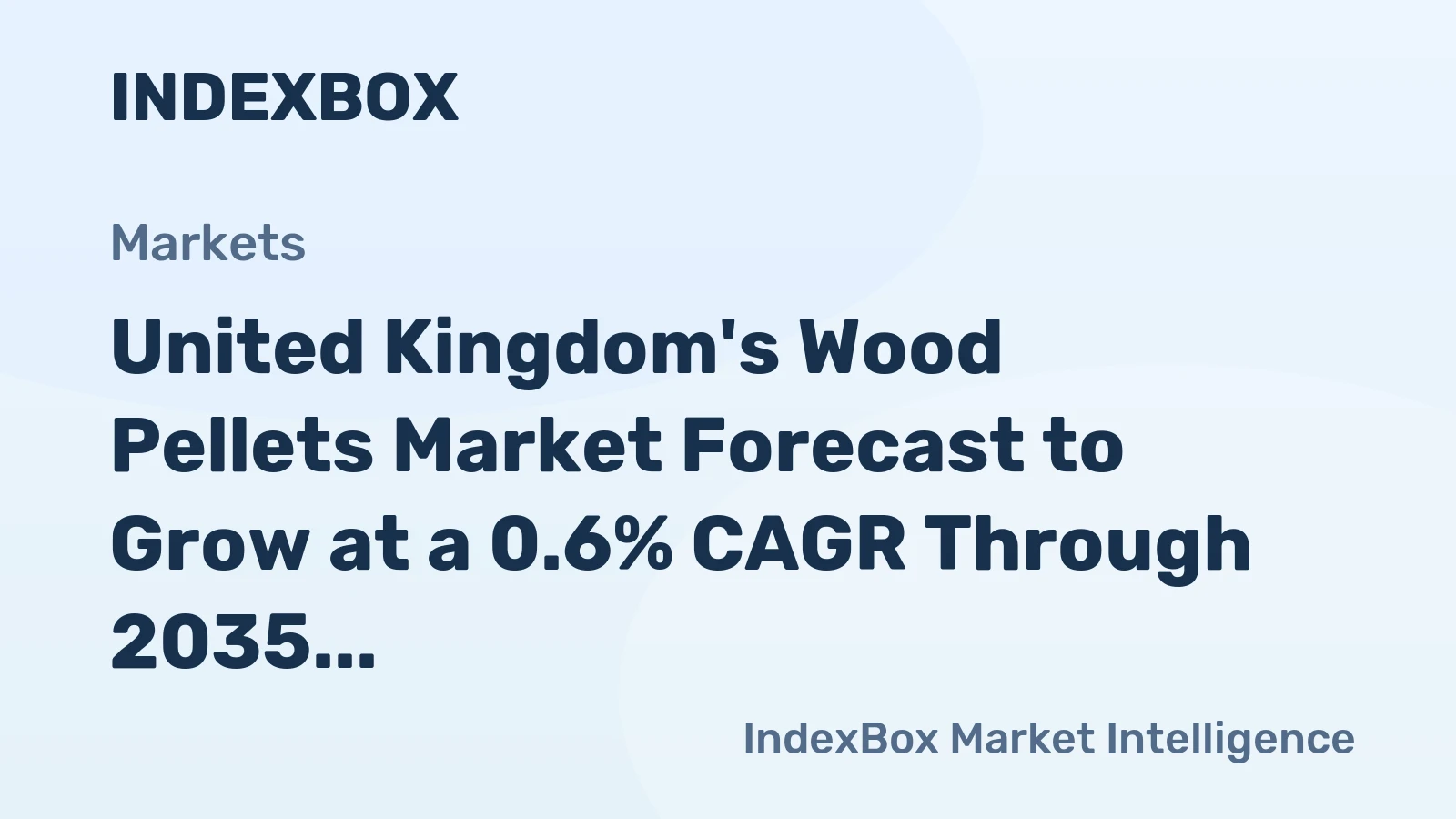 United Kingdom's Wood Pellets Market Forecast to Grow at a 0.6% CAGR Through 2035