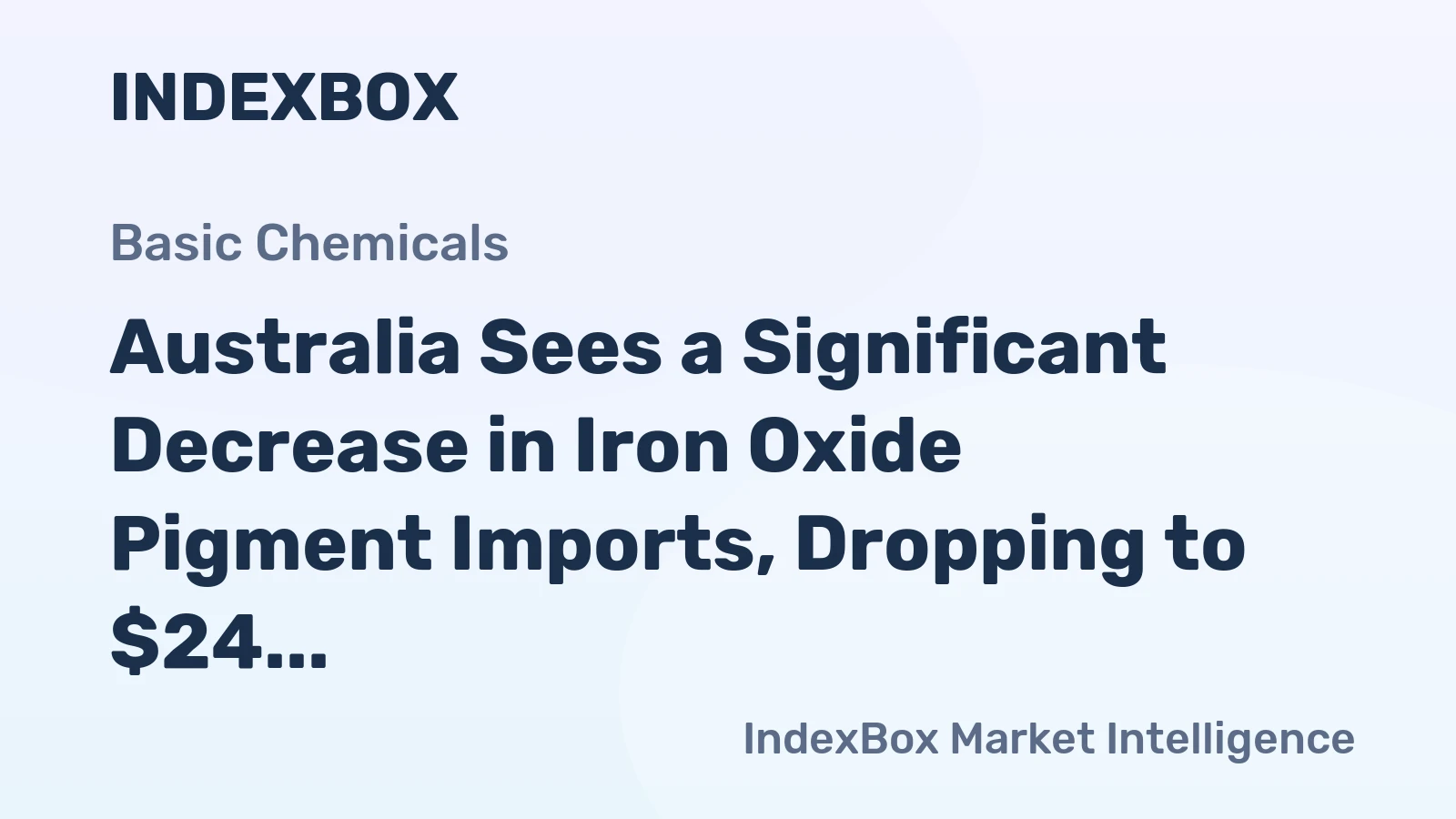 Australia Sees a Significant Decrease in Iron Oxide Pigment Imports, Dropping to $24 Million by 2023