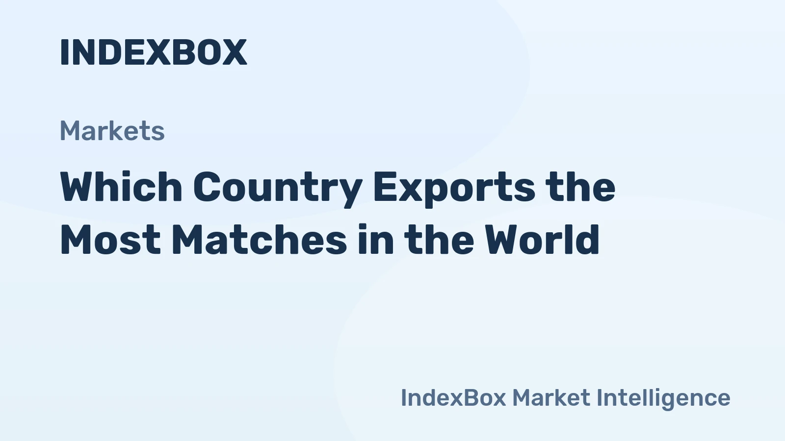 Which Country Exports the Most Matches in the World?