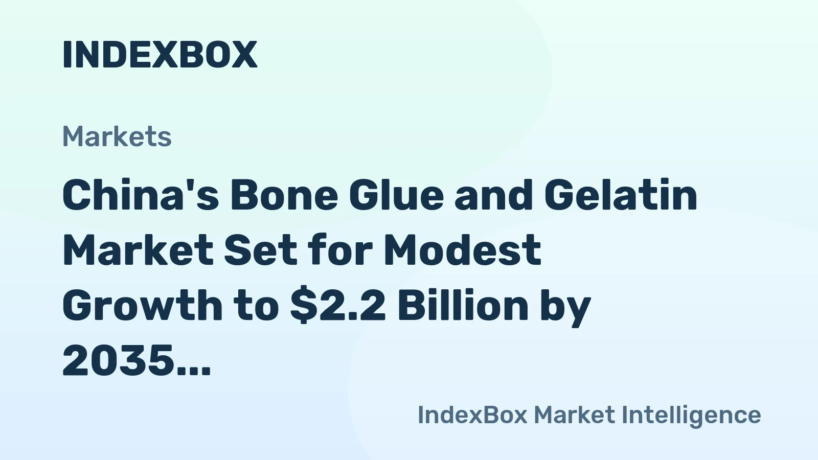 China's Bone Glue and Gelatin Market Set for Modest Growth to $2.2 Billion by 2035
