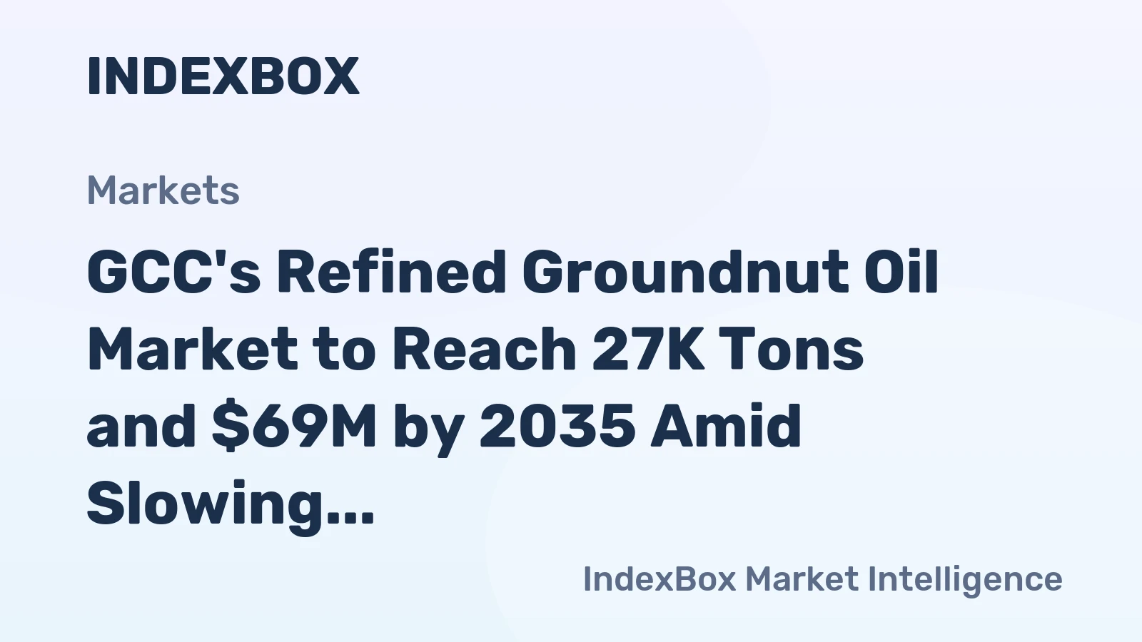 GCC's Refined Groundnut Oil Market to Reach 27K Tons and $69M by 2035 Amid Slowing Growth