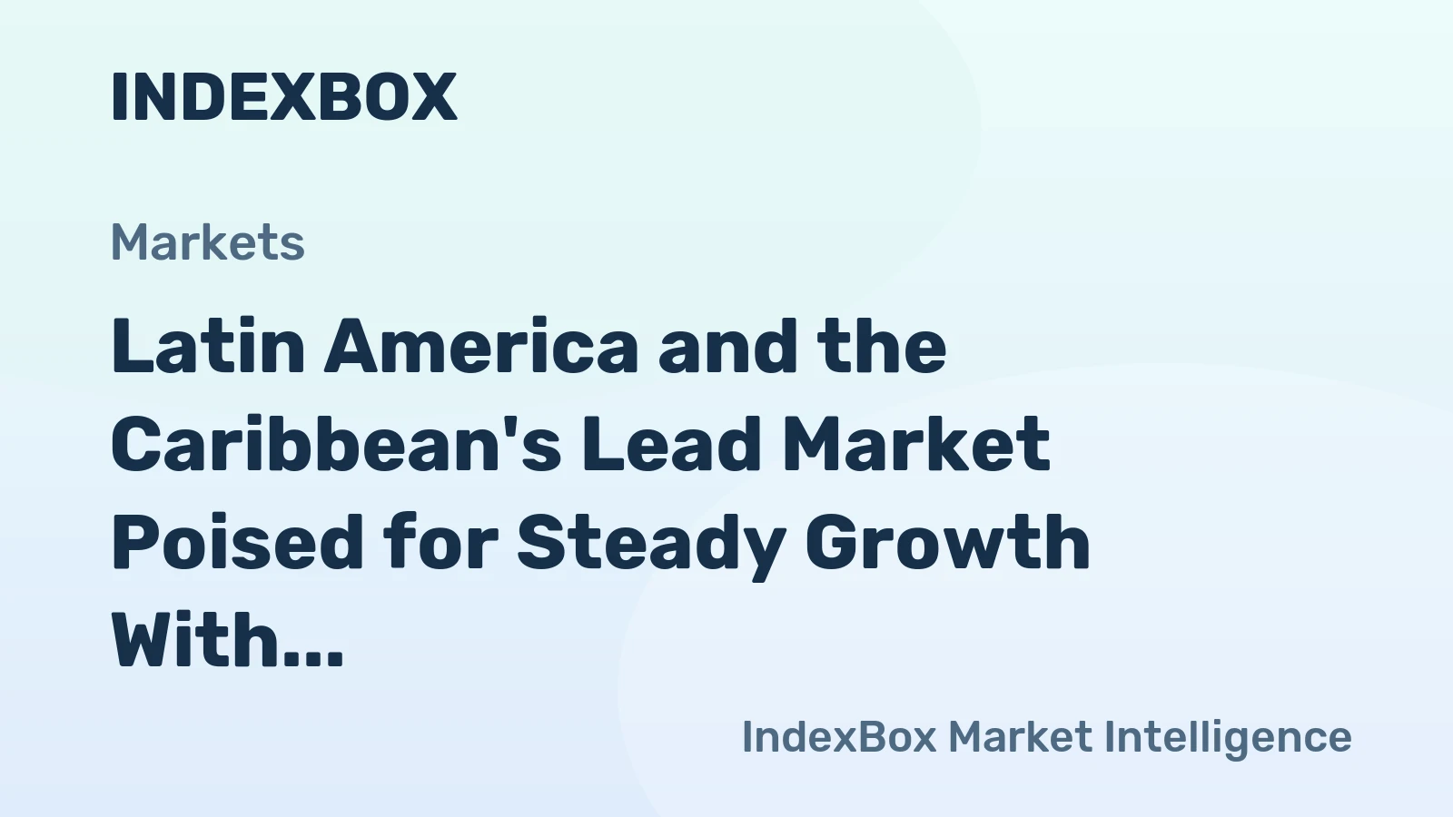 Latin America and the Caribbean's Lead Market Poised for Steady Growth With 1.3% CAGR Through 2035
