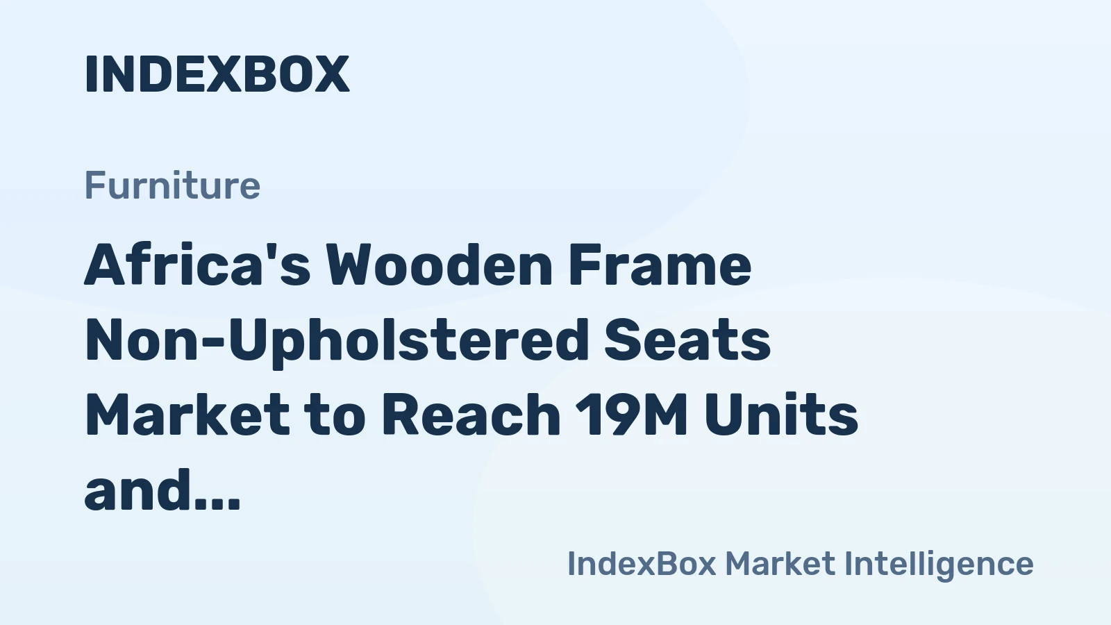 Africa's Wooden Frame Non-Upholstered Seats Market to Reach 19M Units and $1.2B by 2035
