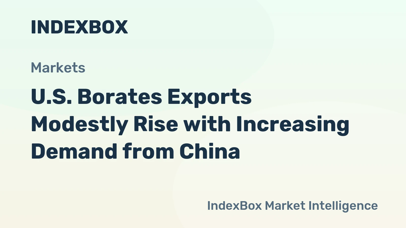 U.S. Borates Exports Modestly Rise with Increasing Demand from China