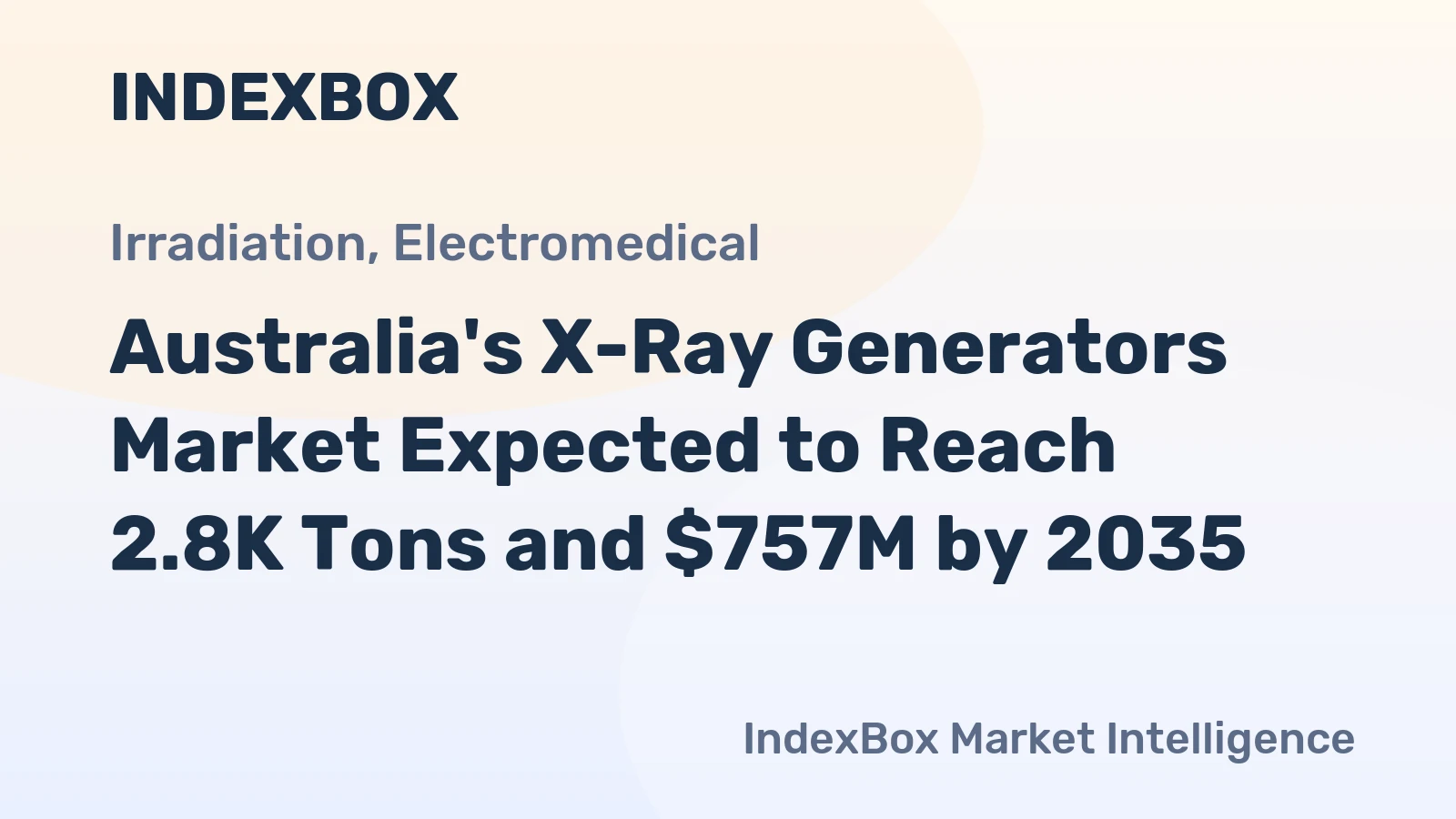 Australia's X-Ray Generators Market Expected to Reach 2.8K Tons and $757M by 2035