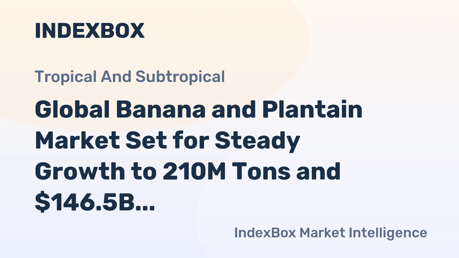 Global Banana and Plantain Market Set for Steady Growth to 210M Tons and $146.5B by 2035