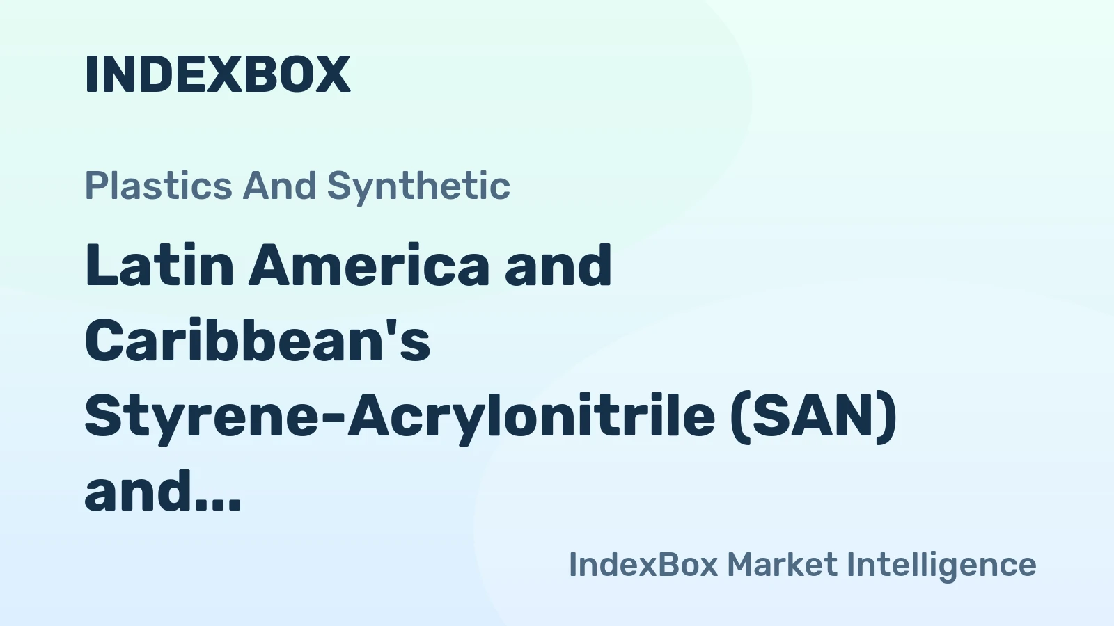 Latin America and Caribbean's Styrene-Acrylonitrile (SAN) and Acrylonitrile-Butadiene-Styrene (ABS) Copolymers Market to Witness +1.0% CAGR Growth from 2024 to 2035