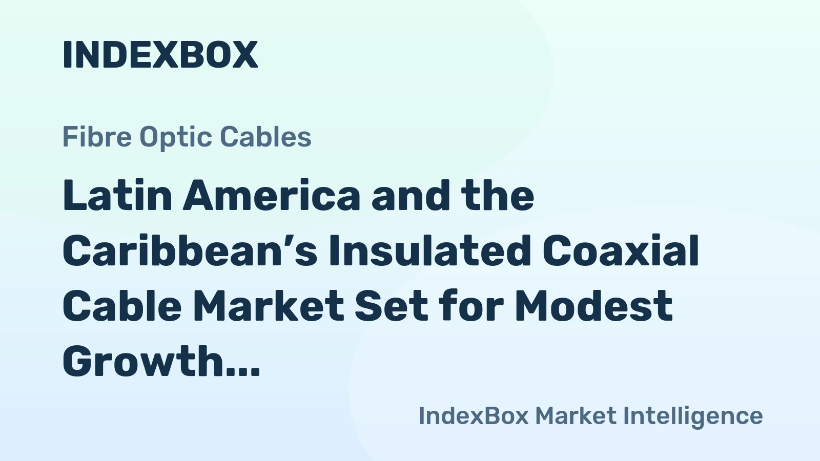 Latin America and the Caribbean’s Insulated Coaxial Cable Market Set for Modest Growth with 1.3% CAGR