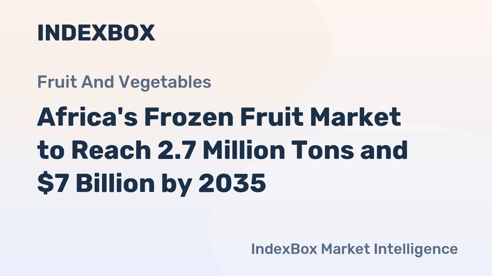 Africa's Frozen Fruit Market to Reach 2.7 Million Tons and $7 Billion by 2035