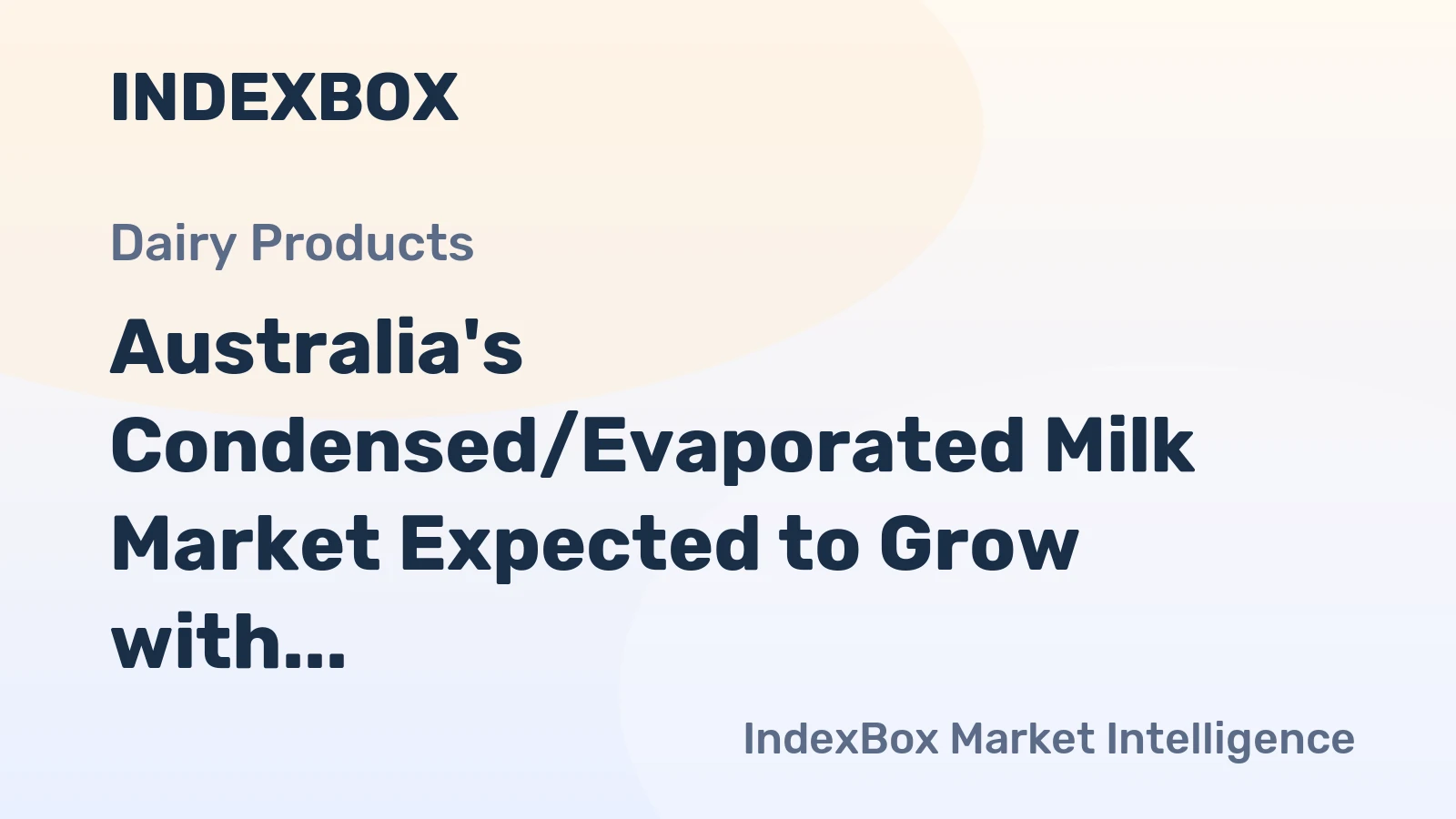 Australia's Condensed/Evaporated Milk Market Expected to Grow with Market Volume Reaching 27K Tons and Market Value of $83M by 2035