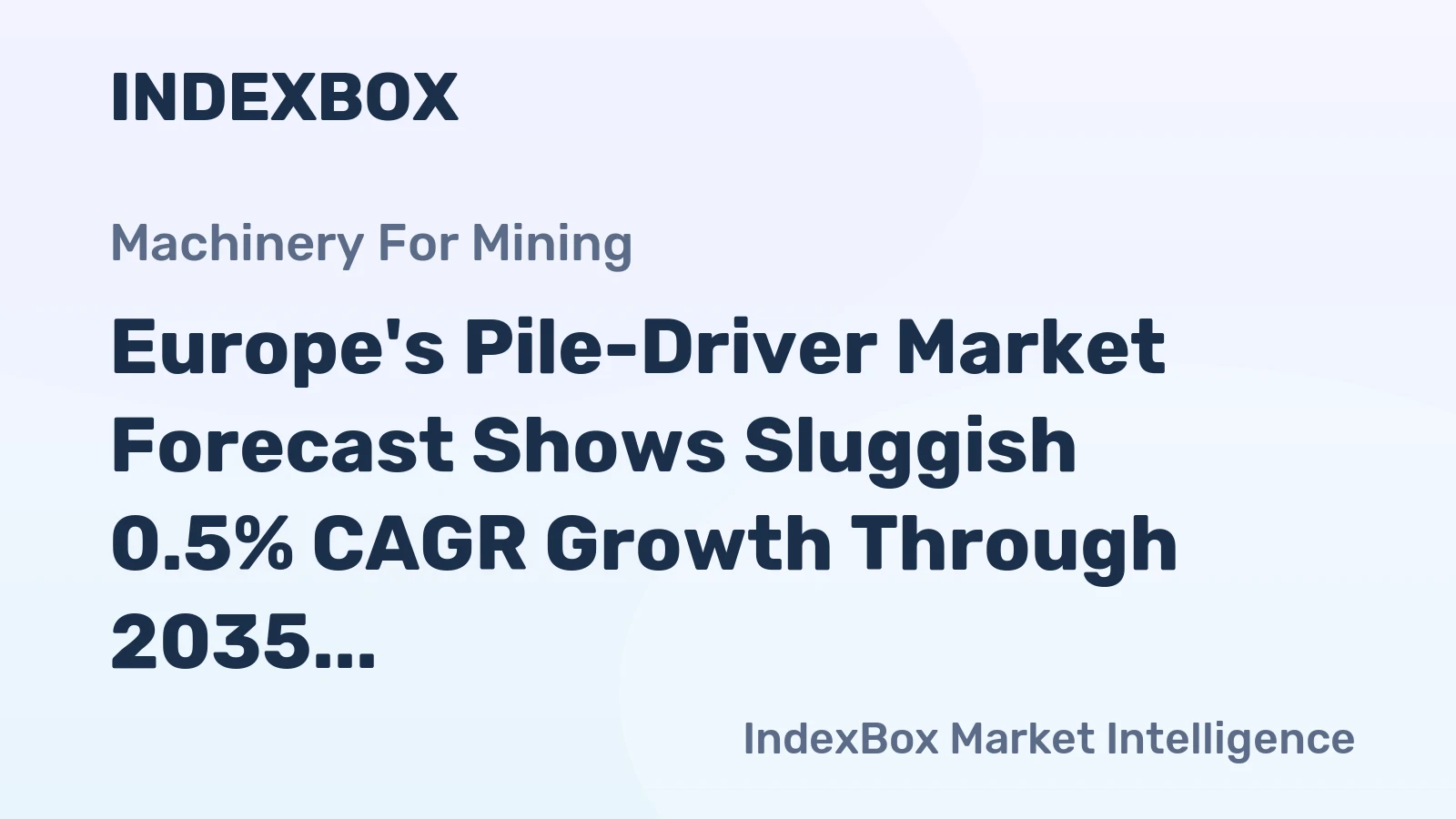 Europe's Pile-Driver Market Forecast Shows Sluggish 0.5% CAGR Growth Through 2035