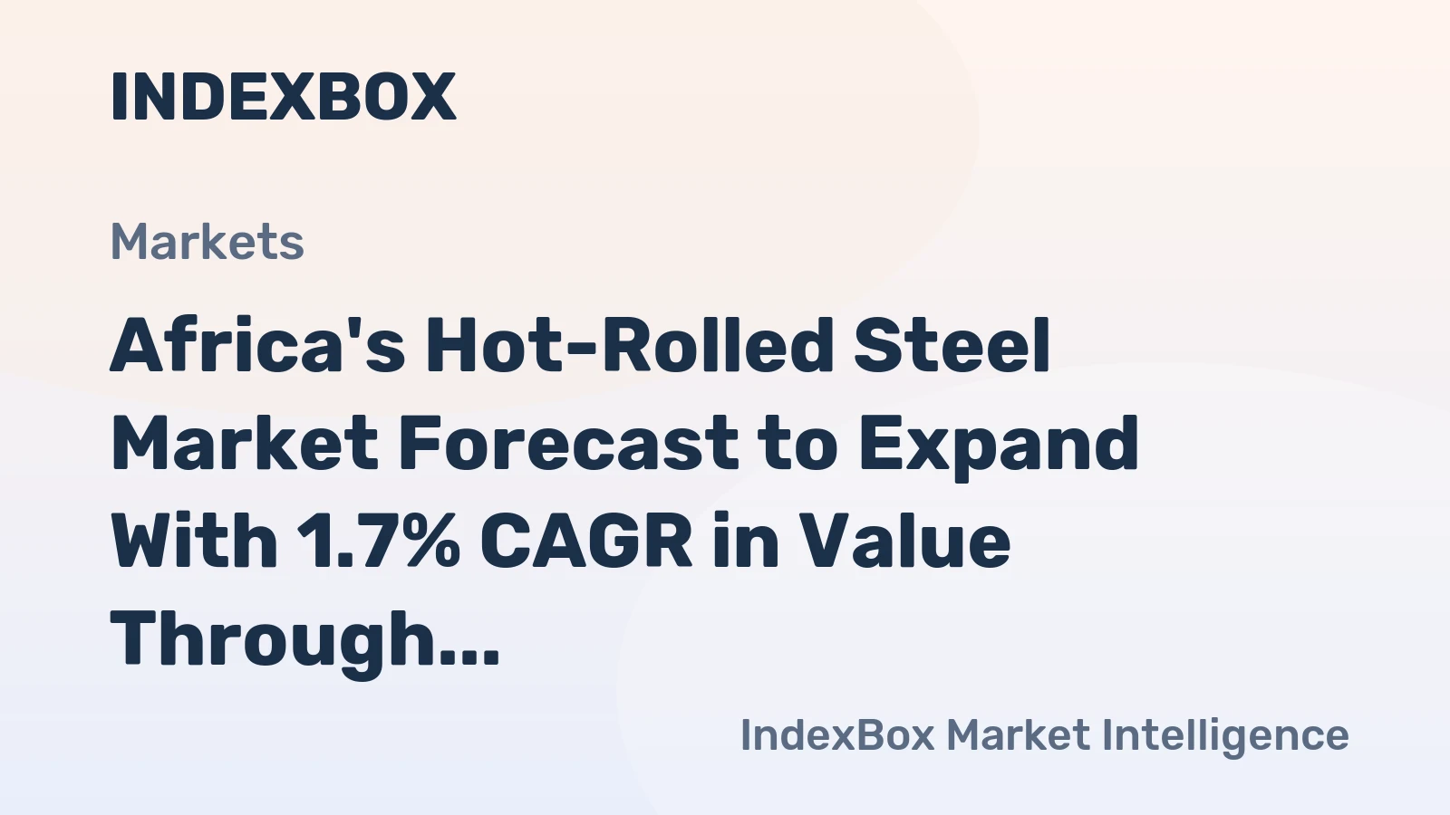 Africa's Hot-Rolled Steel Market Forecast to Expand With 1.7% CAGR in Value Through 2035