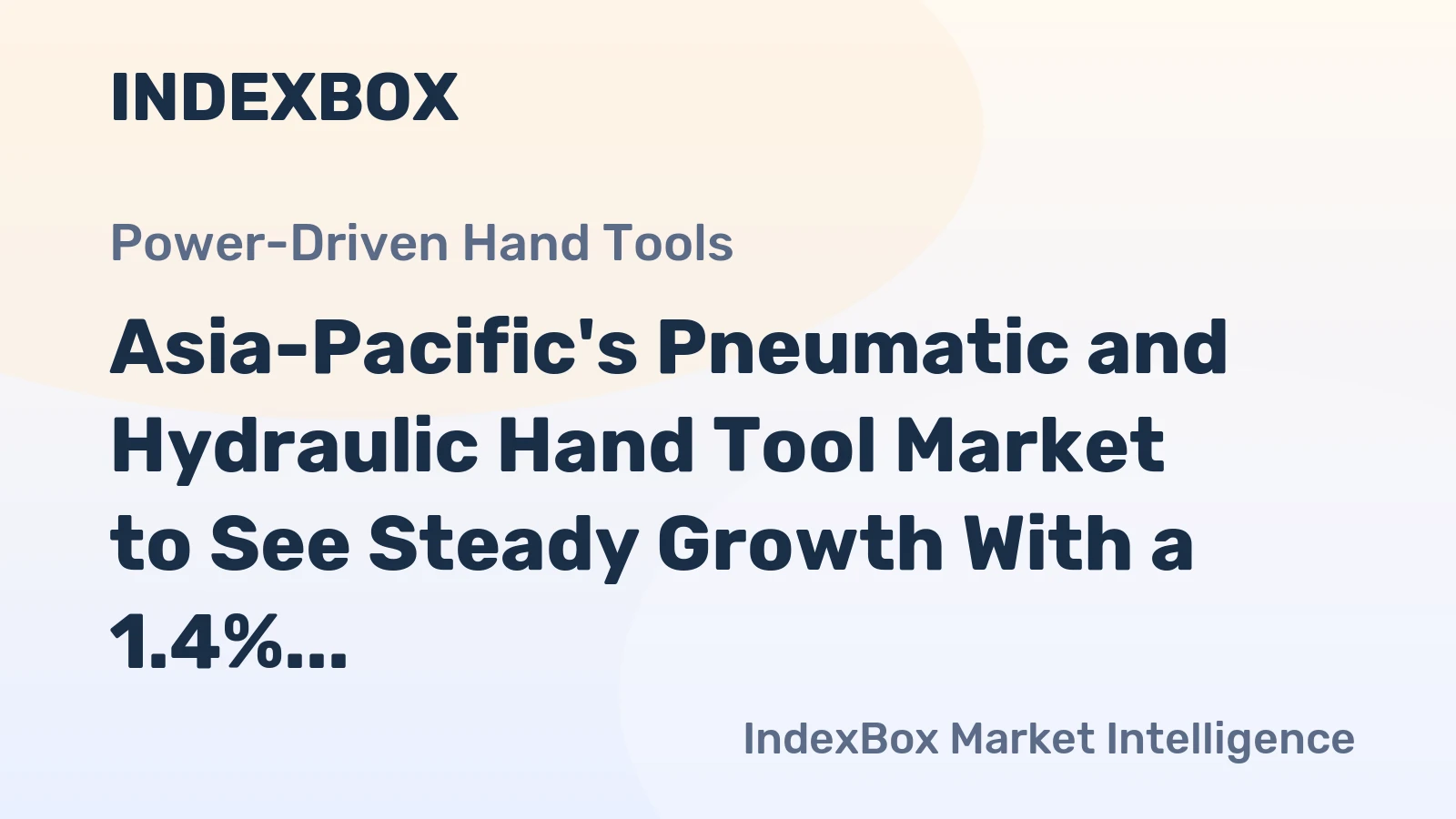 Asia-Pacific's Pneumatic and Hydraulic Hand Tool Market to See Steady Growth With a 1.4% CAGR Through 2035