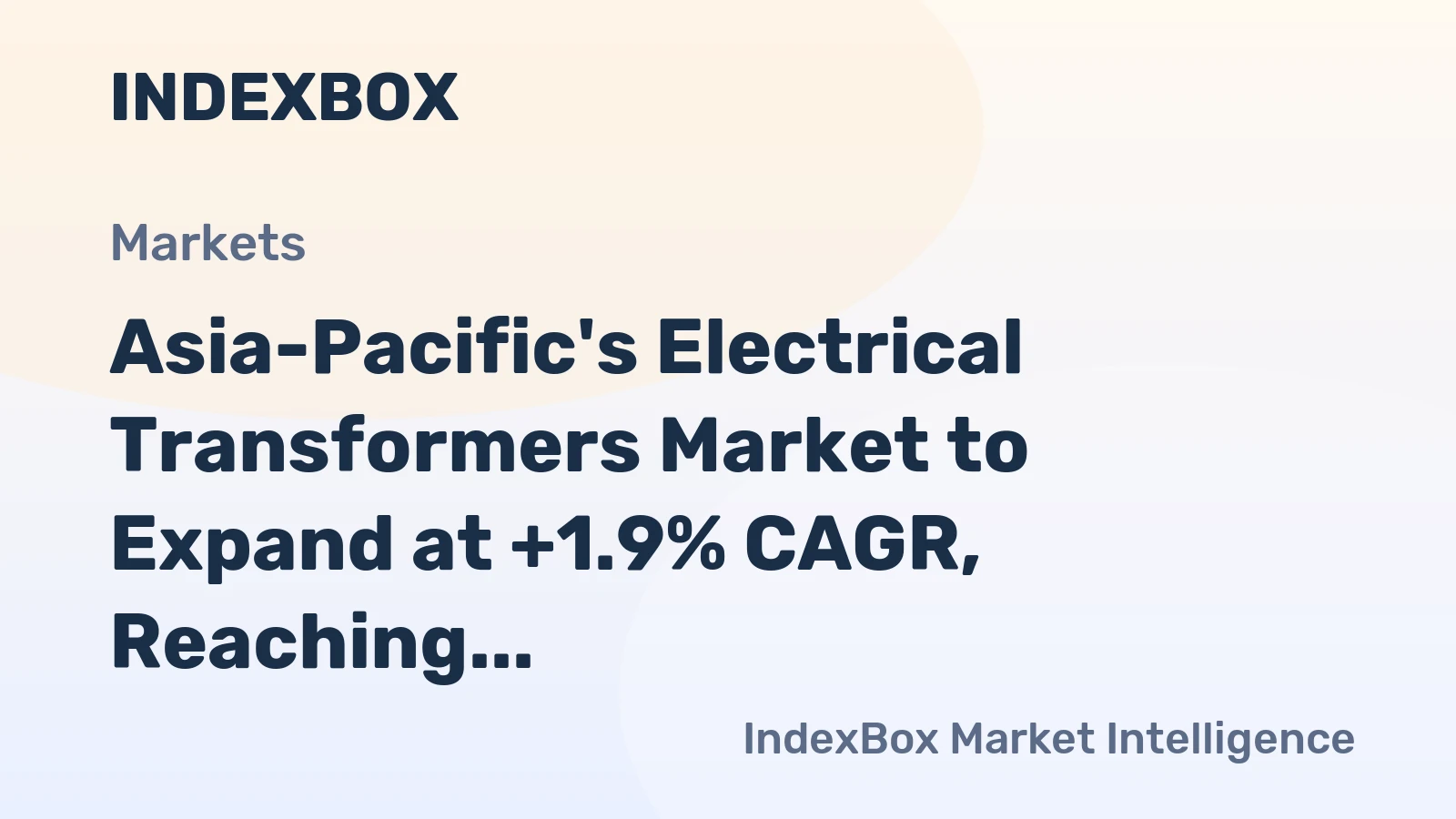 Asia-Pacific's Electrical Transformers Market to Expand at +1.9% CAGR, Reaching 3.5B Units by 2035