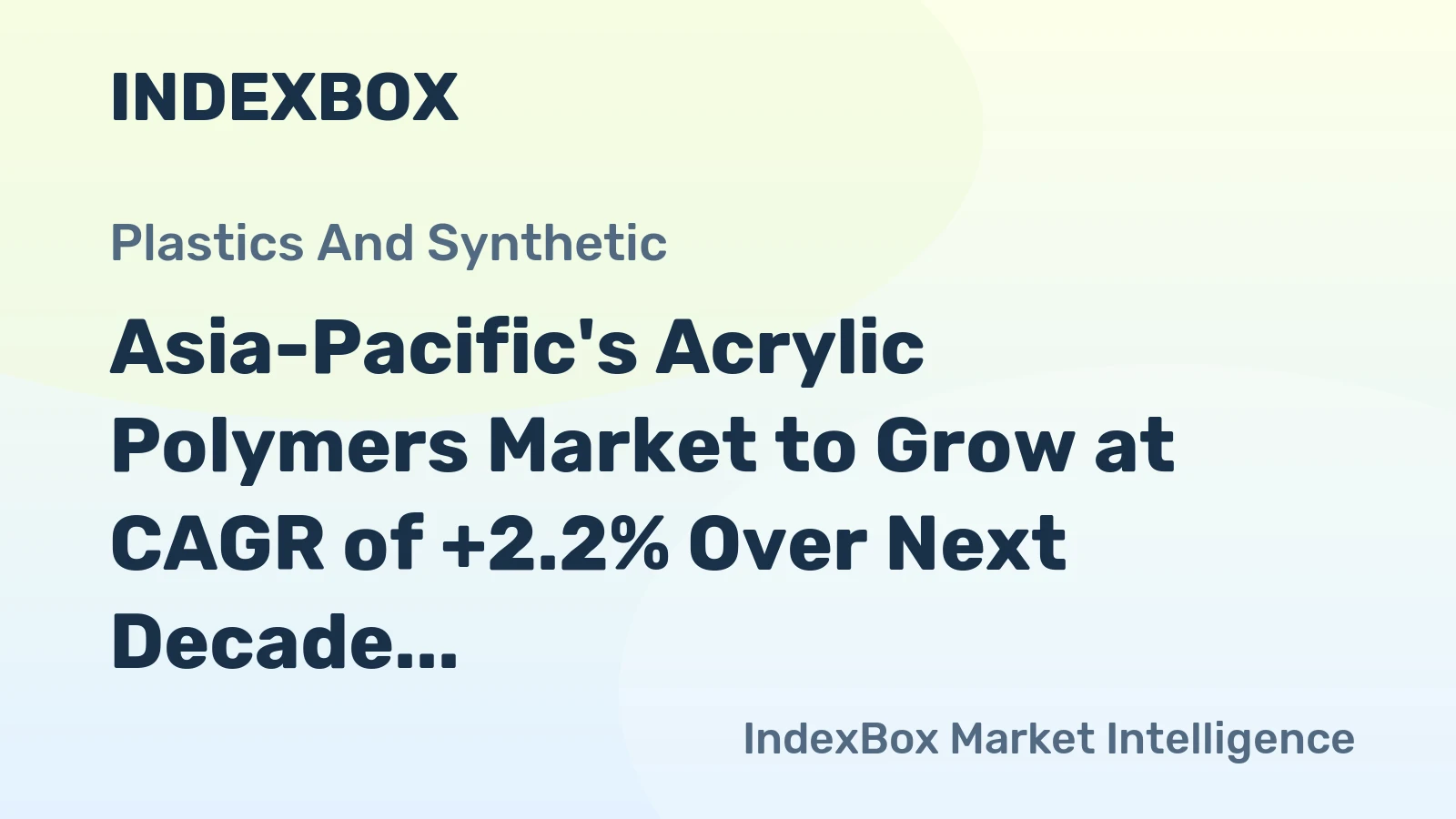 Asia-Pacific's Acrylic Polymers Market to Grow at CAGR of +2.2% Over Next Decade