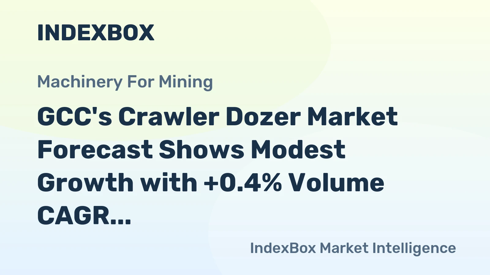 GCC's Crawler Dozer Market Forecast Shows Modest Growth with +0.4% Volume CAGR Through 2035