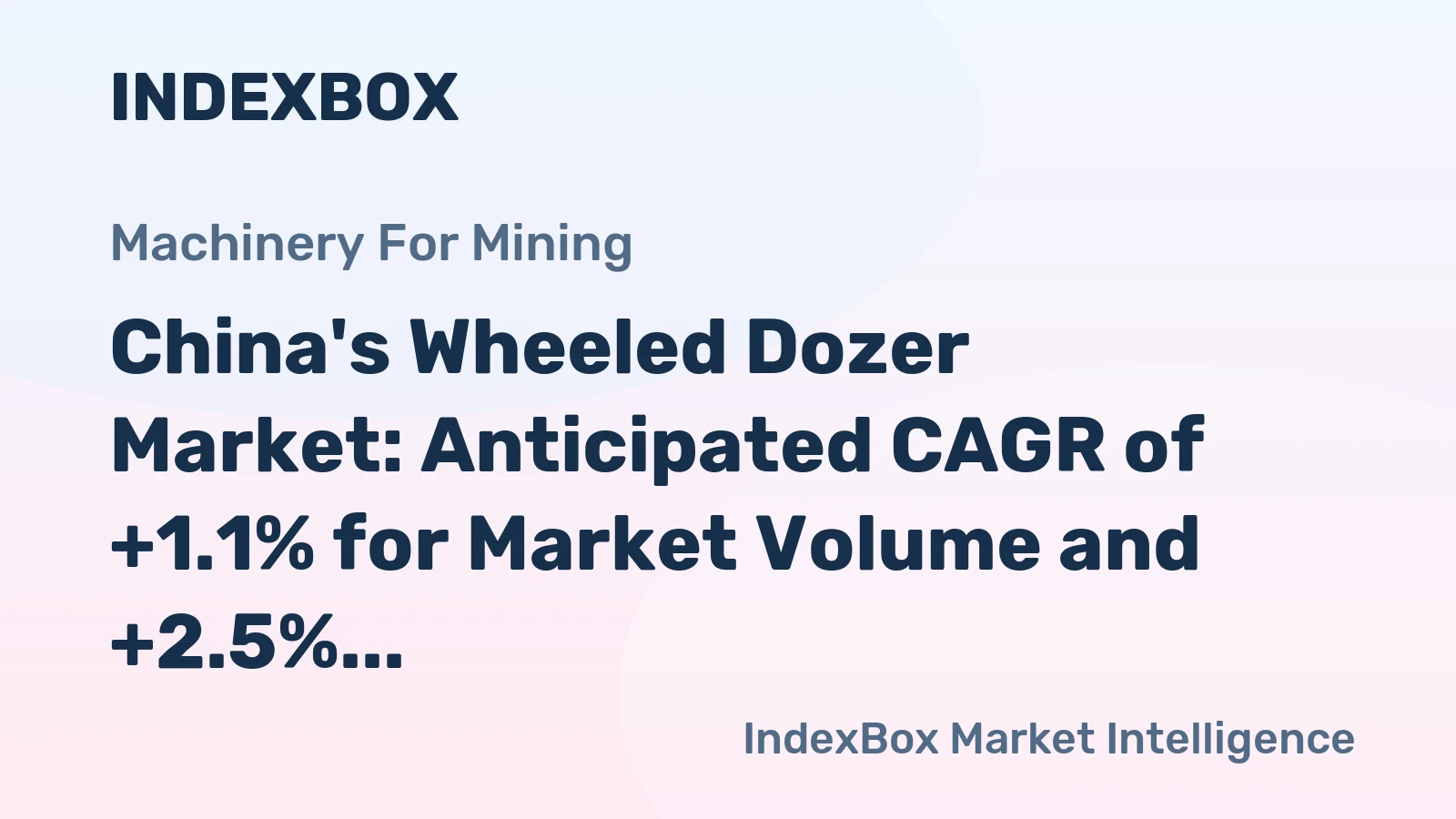 China's Wheeled Dozer Market: Anticipated CAGR of +1.1% for Market Volume and +2.5% for Market Value by 2035