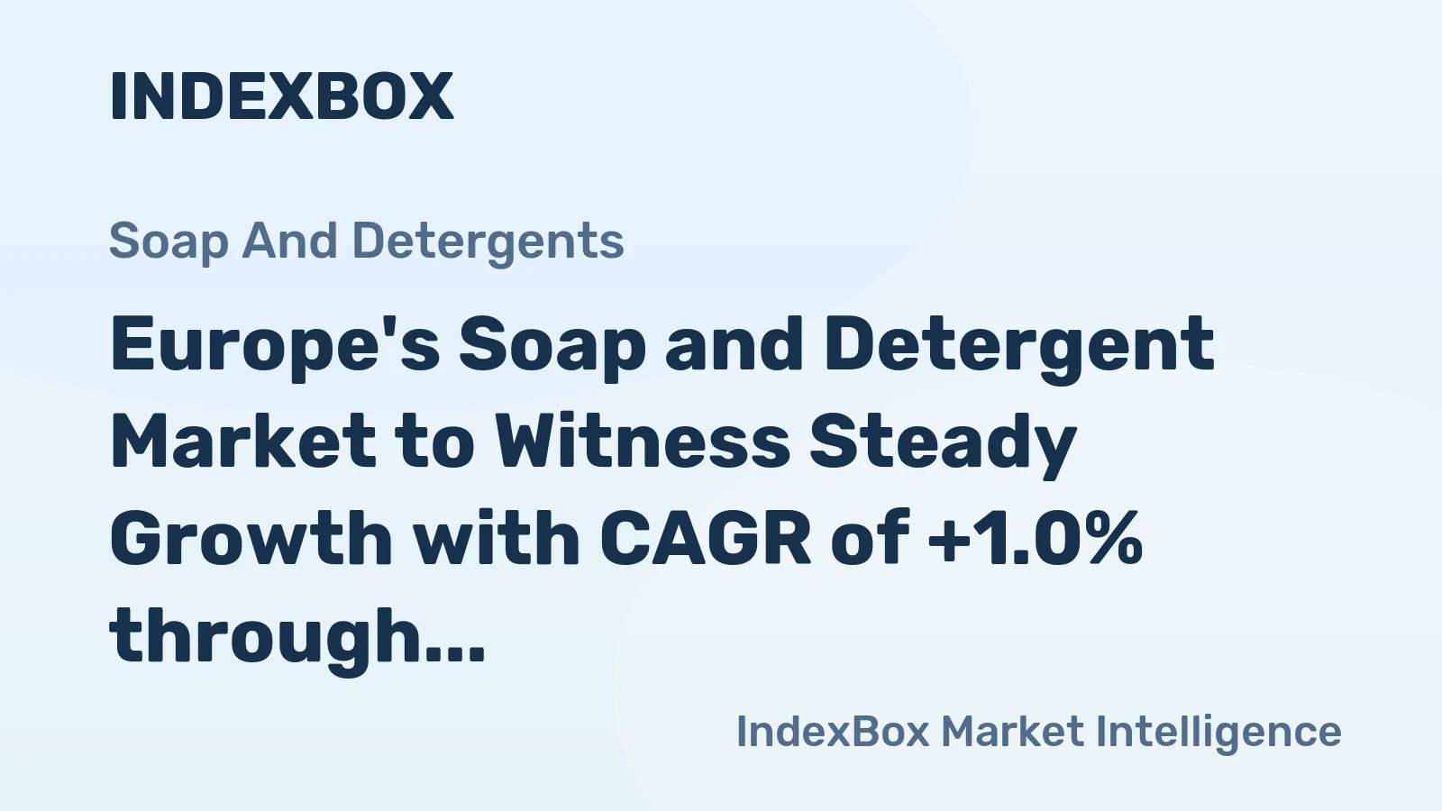 Europe's Soap and Detergent Market to Witness Steady Growth with CAGR of +1.0% through 2035