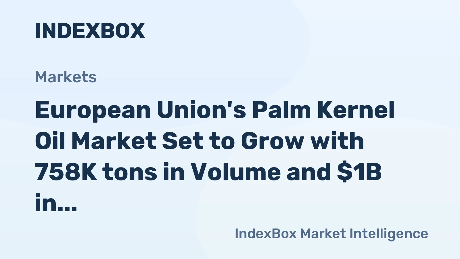 European Union's Palm Kernel Oil Market Set to Grow with 758K tons in Volume and $1B in Value by 2035