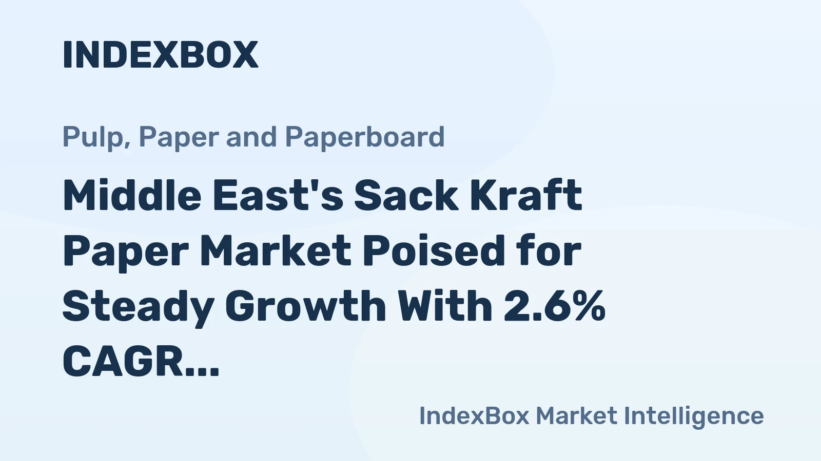 Middle East's Sack Kraft Paper Market Poised for Steady Growth With 2.6% CAGR in Value