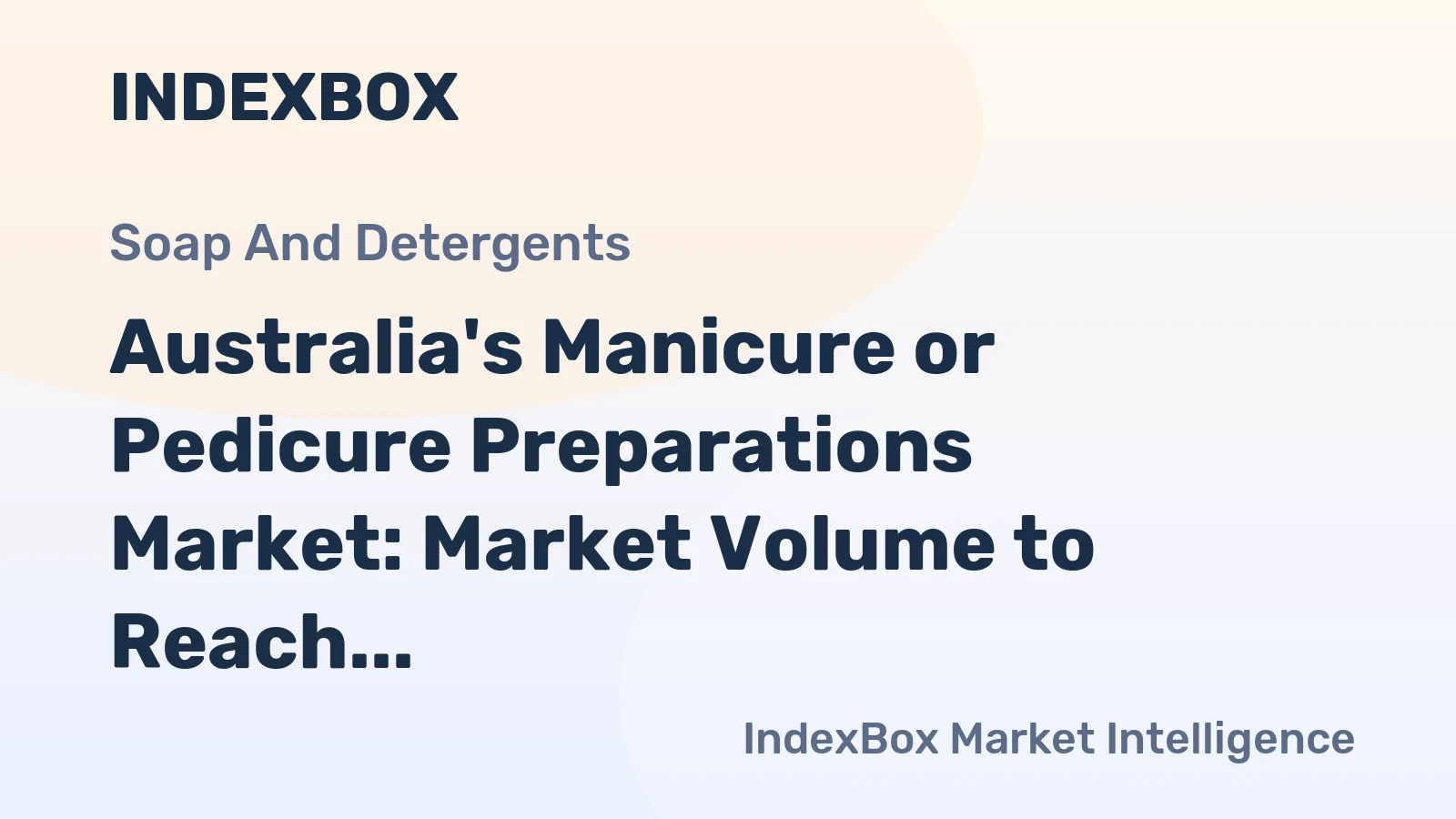 Australia's Manicure or Pedicure Preparations Market: Market Volume to Reach 7.6K Tons, Valued at $202M by 2035