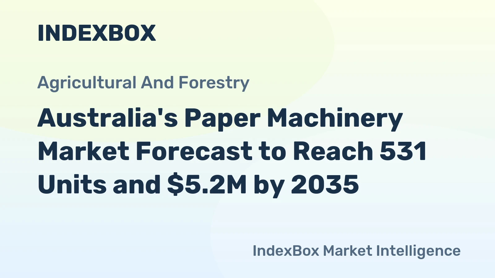 Australia's Paper Machinery Market Forecast to Reach 531 Units and $5.2M by 2035