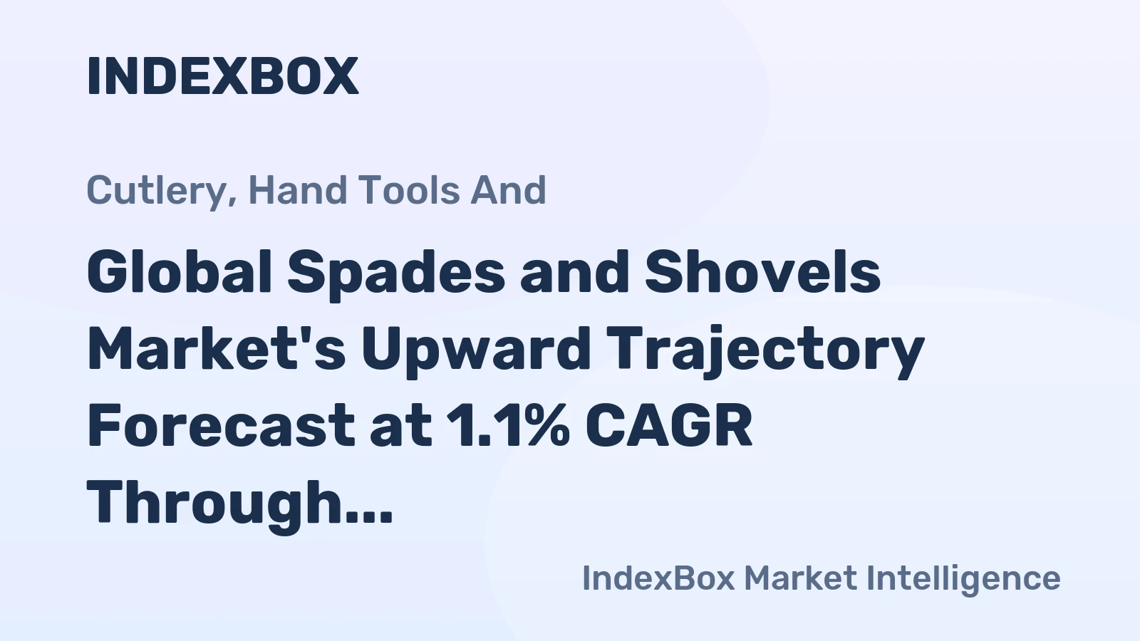 Global Spades and Shovels Market's Upward Trajectory Forecast at 1.1% CAGR Through 2035
