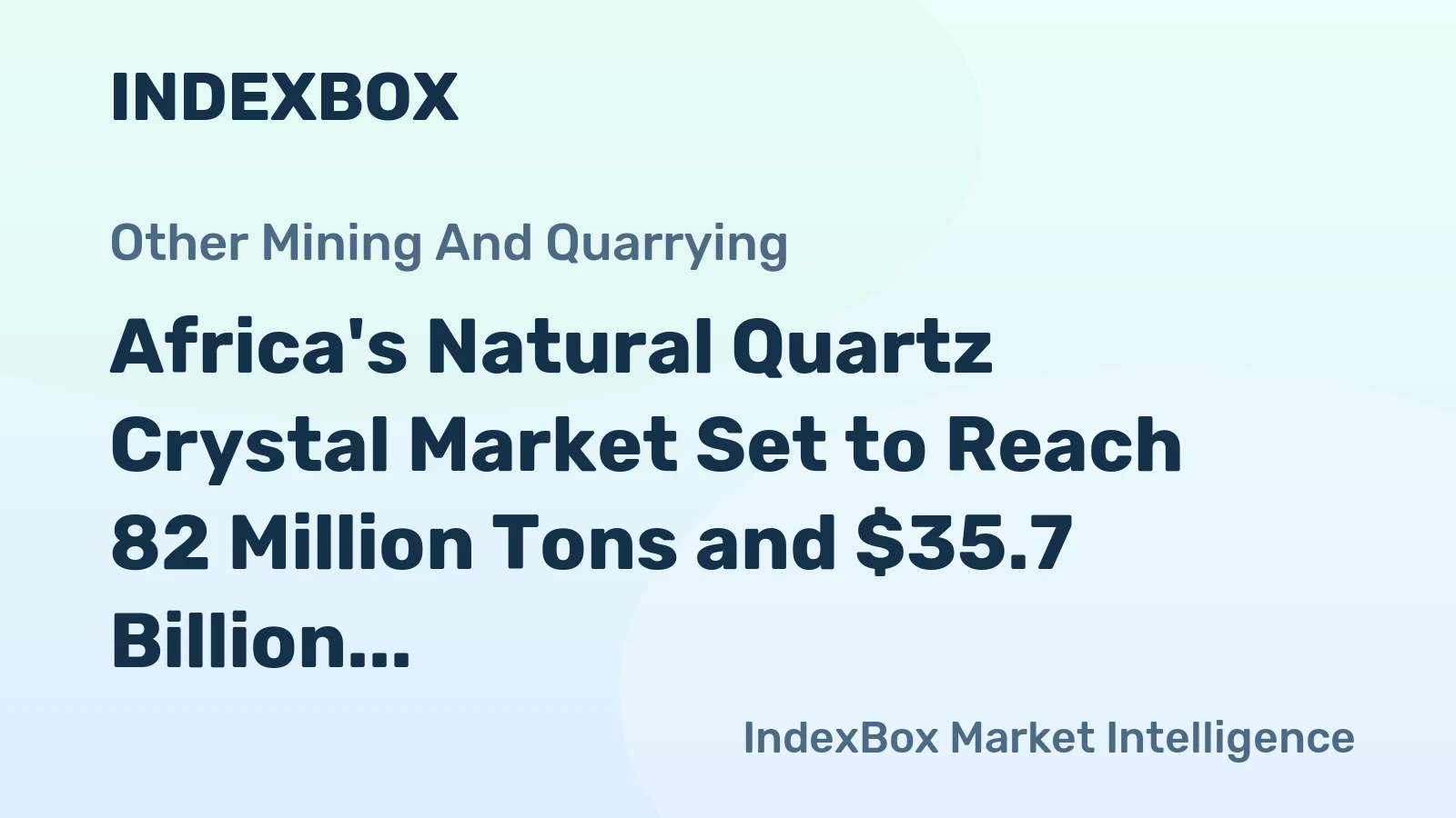 Africa's Natural Quartz Crystal Market Set to Reach 82 Million Tons and $35.7 Billion by 2035