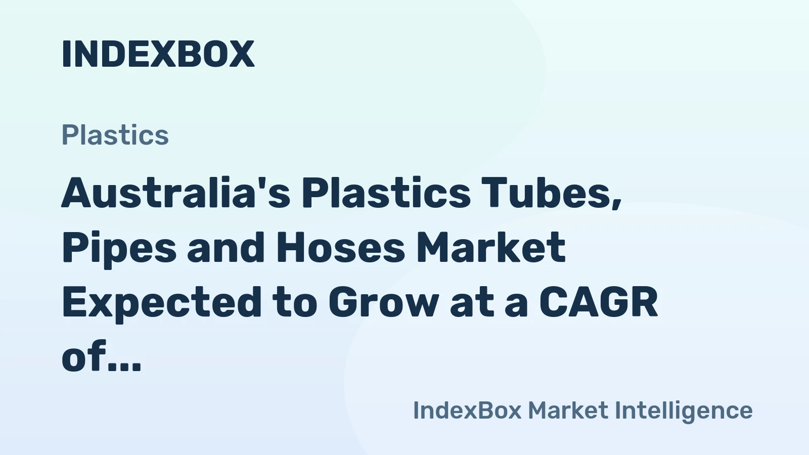 Australia's Plastics Tubes, Pipes and Hoses Market Expected to Grow at a CAGR of 1.3% from 2024 to 2035