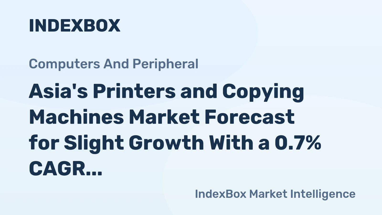 Asia's Printers and Copying Machines Market Forecast for Slight Growth With a 0.7% CAGR