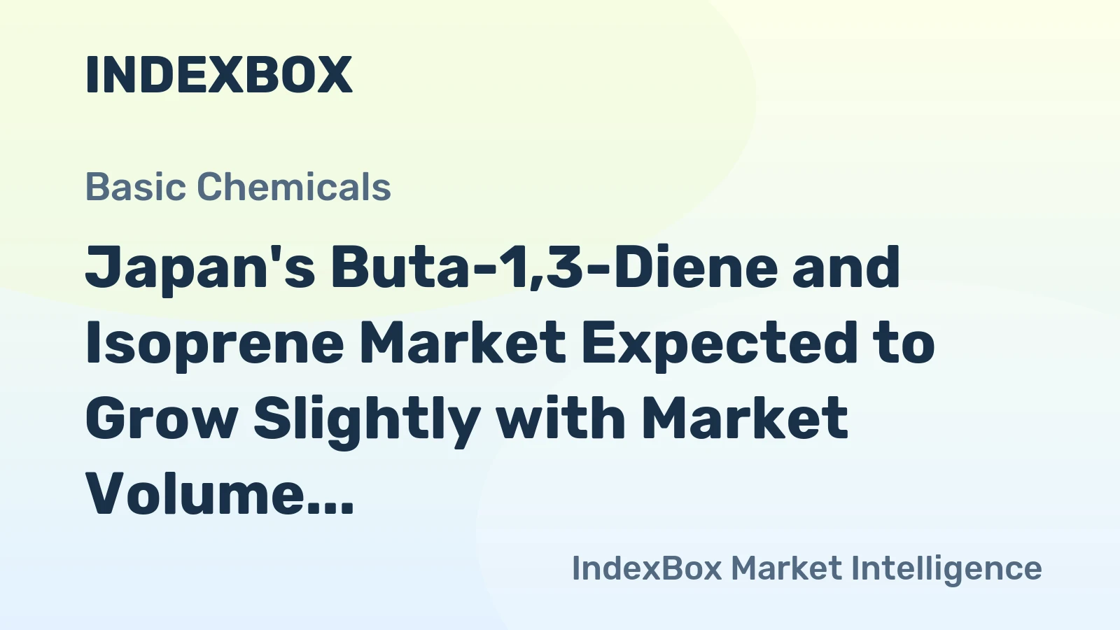 Japan's Buta-1,3-Diene and Isoprene Market Expected to Grow Slightly with Market Volume Reaching 866K Tons and Value Reaching $1.2B by 2035
