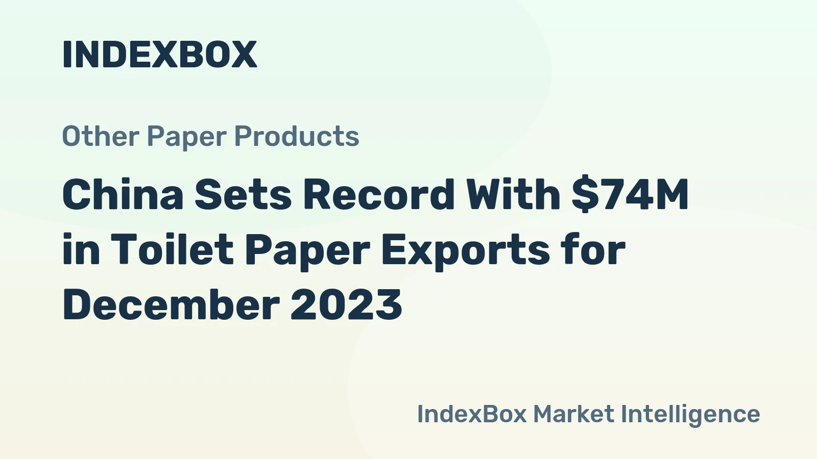 China Sets Record With $74M in Toilet Paper Exports for December 2023