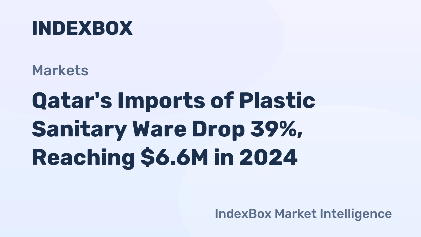 Qatar's Imports of Plastic Sanitary Ware Drop 39%, Reaching $6.6M in 2024